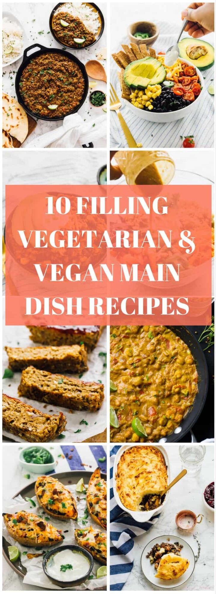 10 Filling Vegetarian & Vegan Main Dish Recipes - Jessica in the Kitchen